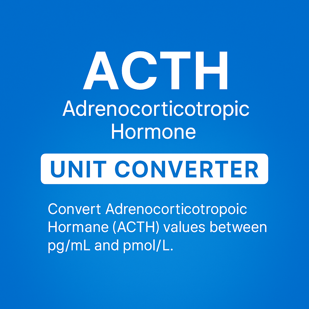 ACTH Unit Converter – Adrenocorticotropic Hormone Tool