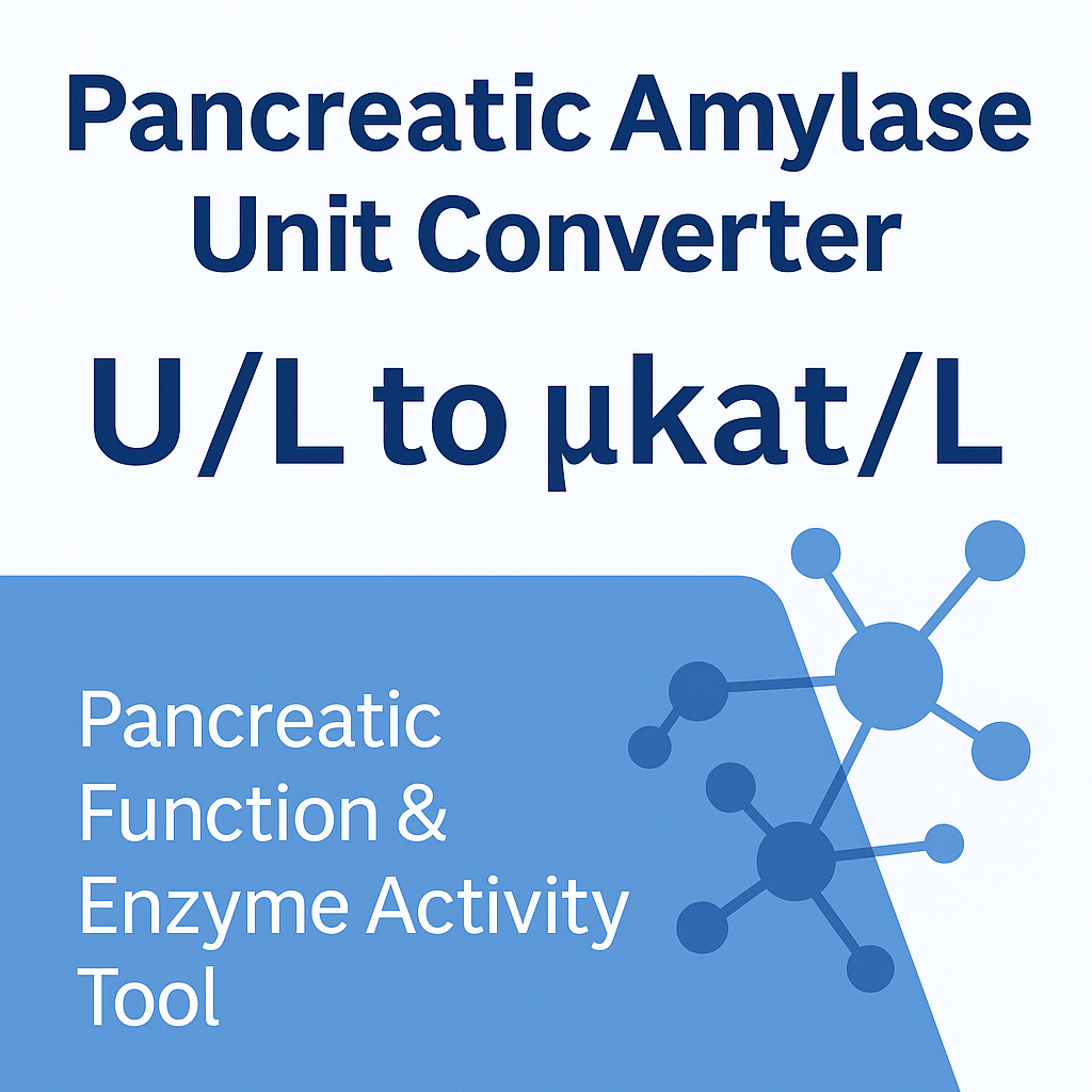 Pancreatic Amylase Unit Converter – U/L to µkat/L | Pancreatic Function ...